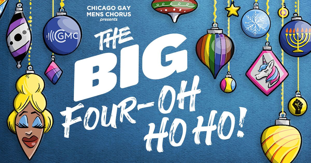 The Big 4-0, ho, ho! with the Chicago Gay Men’s Chorus | 12/08/2023 ...