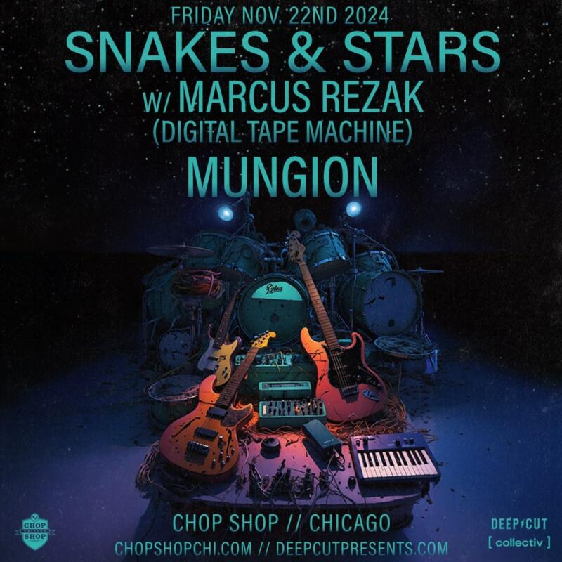 Snakes and Stars with Marcus Rezak + Mungion | 11/22/2024 | Choose Chicago