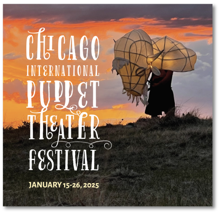 Chicago International Puppet Theater Festival | 01/22/2025 | Choose Chicago