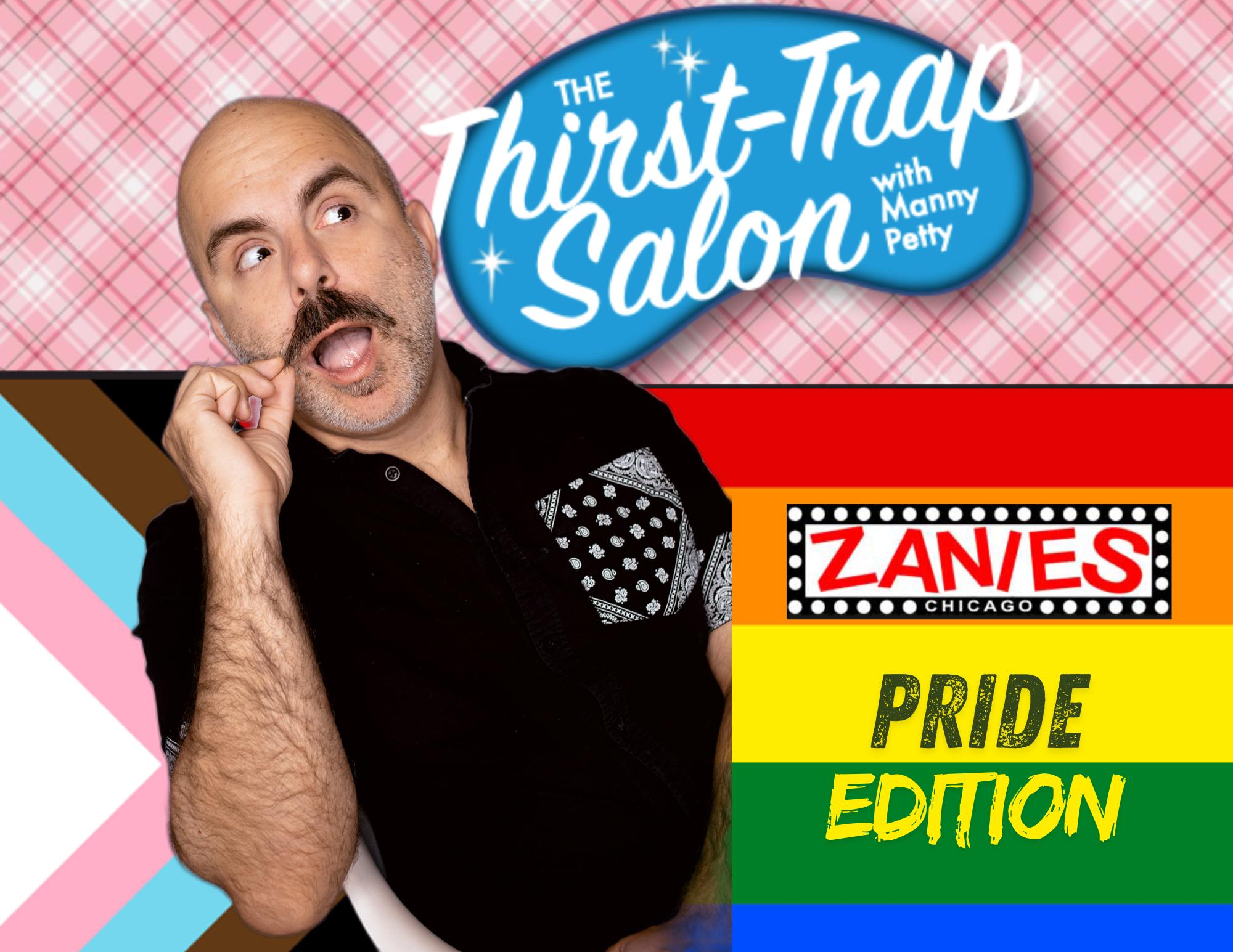 Zanies – Pride Edition – Thirst Trap Salon with Manny Petty | 06/26 ...