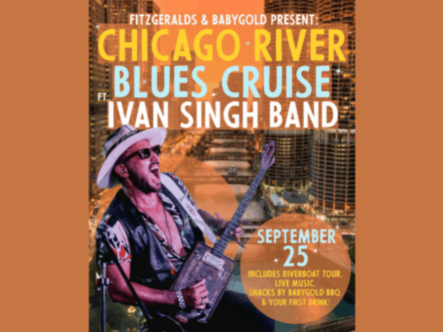 FITZGERALDS & BABYGOLD PRESENT: CHICAGO RIVER BLUES CRUISE ft. The IVAN ...